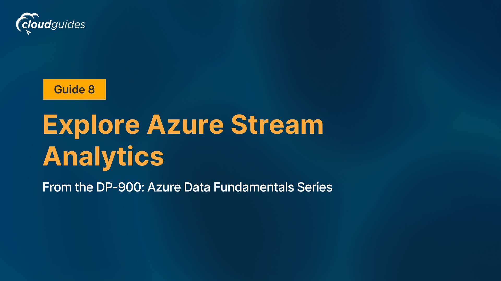 DP-900: Explore Azure Stream Analytics - Interactive Guide